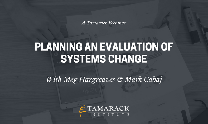 WEBINAR | Planning an Evaluation of Systems Change